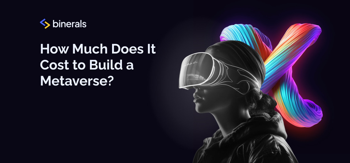 Is it Costly to Develop the Metaverse? | Binerals.com